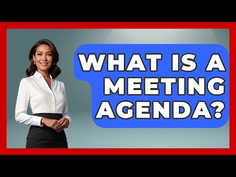 What Is A Meeting Agenda? - Learn As An Adult