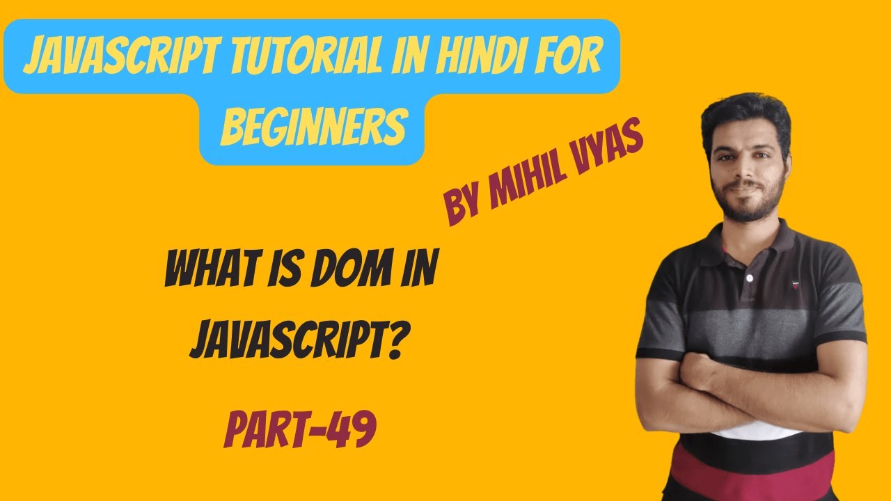 Javascript Tutorial In Hindi For Beginners Part #49 | Javascript HTML DOM | What is DOM | HTML DOM