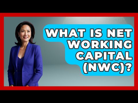 What Is Net Working Capital (NWC)? - Stock and Options Playbook