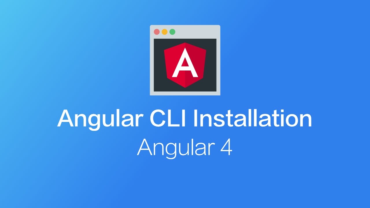Angular 4 - Installation of the Angular CLI