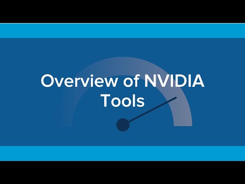 Overview of NVIDIA Tools