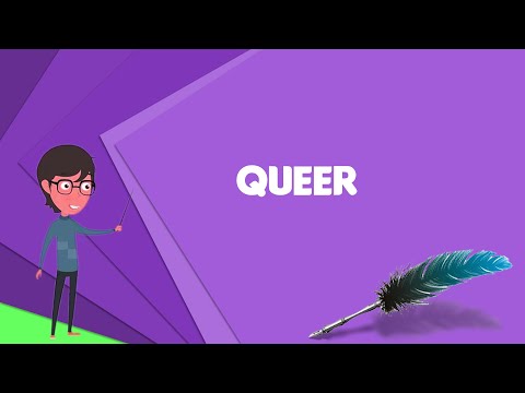 What is Queer? Explain Queer, Define Queer, Meaning of Queer