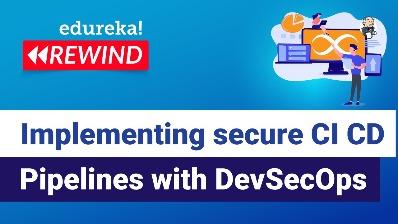 Implementing secure CI CD Pipelines with DevSecOps | DevOps Training | Edureka | DevOps Rewind-3