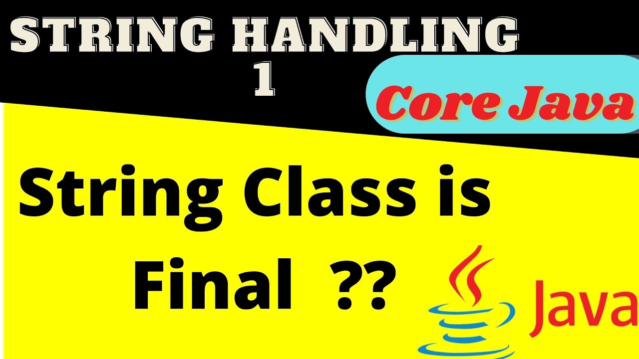 String class is final in Java || Introducing String class in string handling tutorials || Learn core