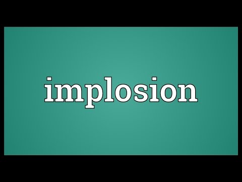 Implosion Meaning