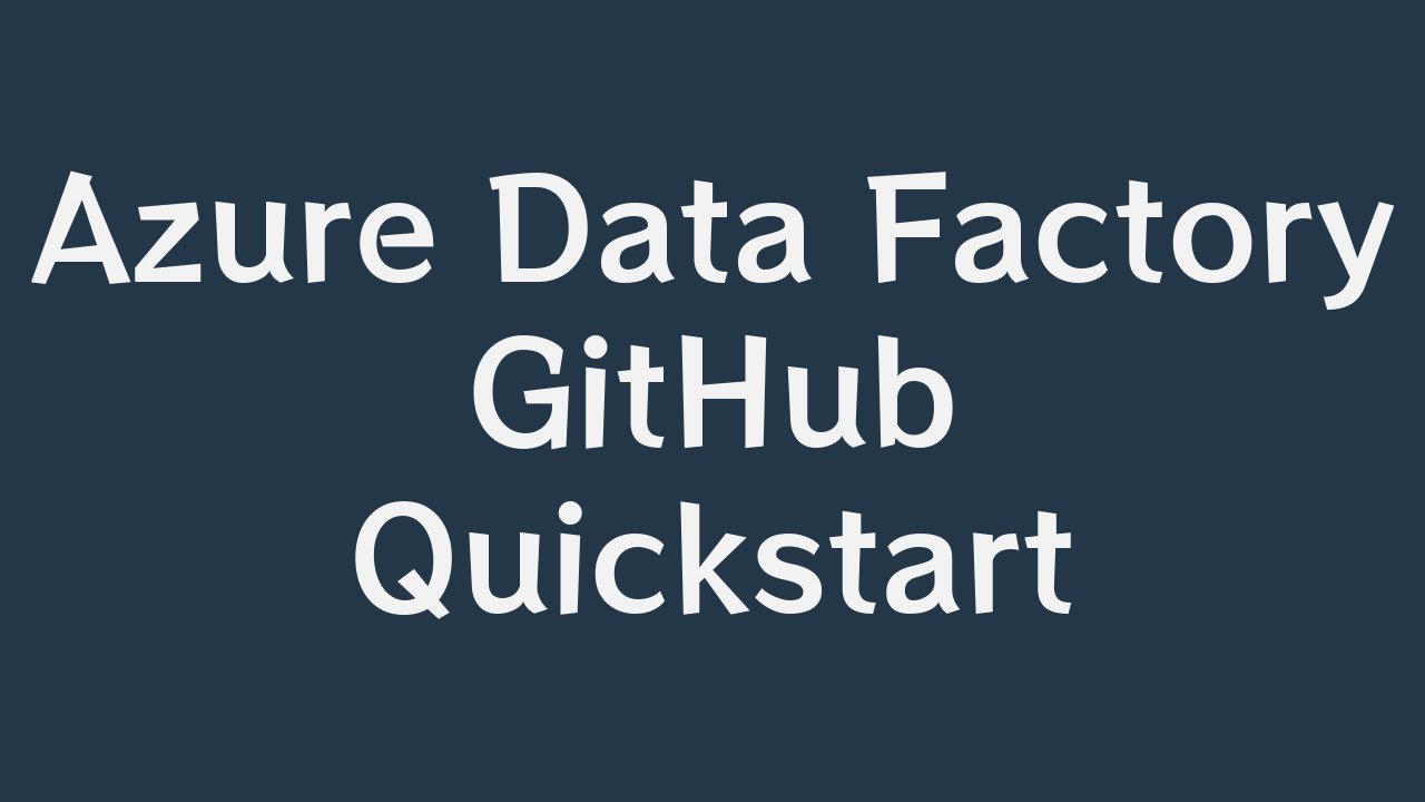 Azure Data Factory GitHub Quickstart