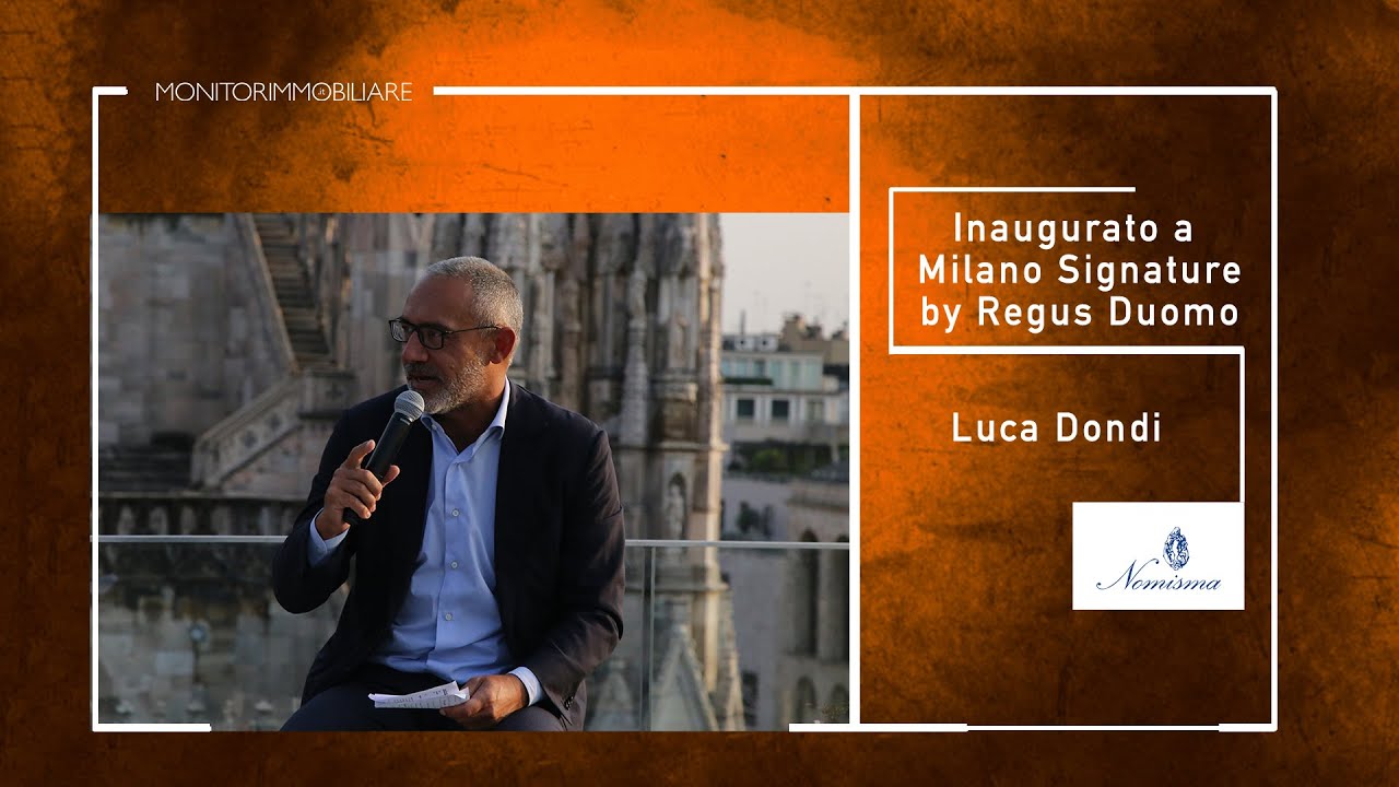 Dondi, Nomisma: Inaugurato a Milano Signature by Regus Duomo ...