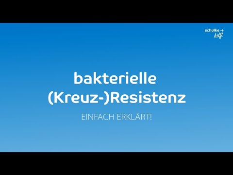 Bakterielle (Kreuz-)Resistenz? Einfach erklärt. schülke hilft!