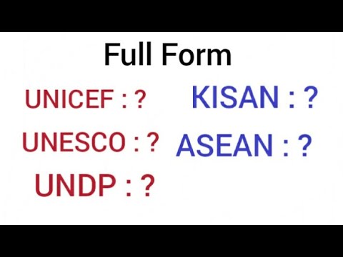 What is the full form of : UNICEF,UNESCO,UNDP,KISAN ASEAN - TOP 5 Important full form.
