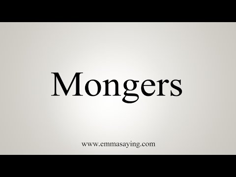 How To Say Mongers