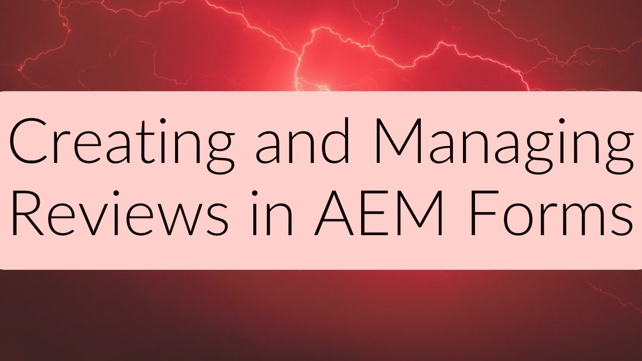 AEM Forms Tutorial - Creating and Managing Reviews in AEM Forms