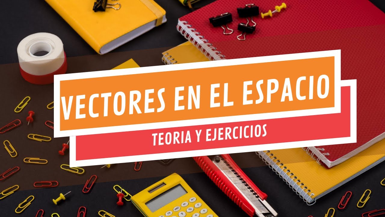 VECTORES EN EL ESPACIO : EJERCICIOS