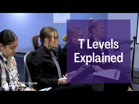 T-Levels Explained | South & City College Birmingham