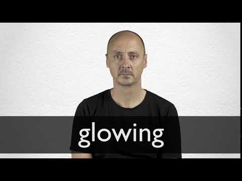 GLOWING definition and meaning | Collins English Dictionary