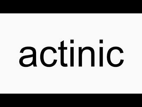 How to pronounce actinic