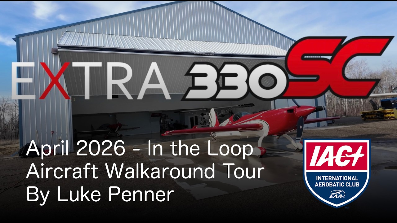 In the Loop - April 2026 - EXTRA 330SC walkaround tour
