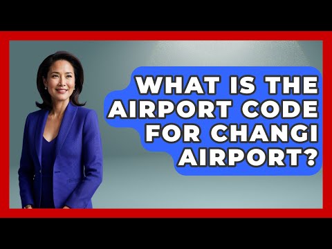 What Is The Airport Code For Changi Airport? - Exploring Southeast Asia