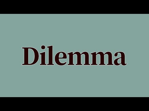 Dilemma Meaning and Definition