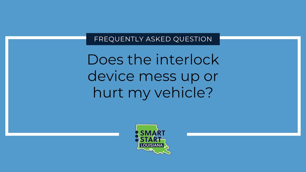 Does the interlock device mess up or hurt my vehicle?