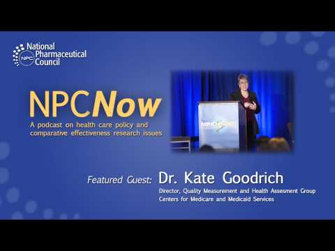 NPCNow Podcast With CMS’ Goodrich on Quality Measurement