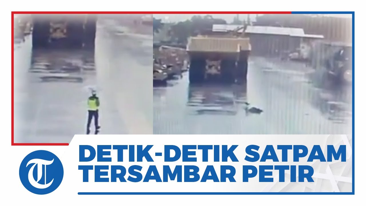 Viral Detik-detik Satpam Tersambar Petir ketika Sedang Bekerja - Tribun ... Viral Detik-detik Satpam Tersambar Petir ketika Sedang Bekerja - Tribun ...