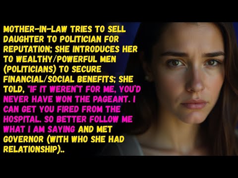 Mother-In-Law Tries to Sell Daughter to Politician for Reputation... Reddit Family Revenge Stories