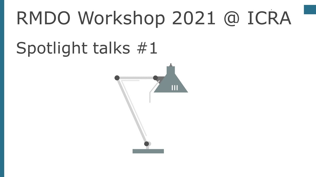 RMDO Workshop 2021 @ICRA - Spotlight talks #1