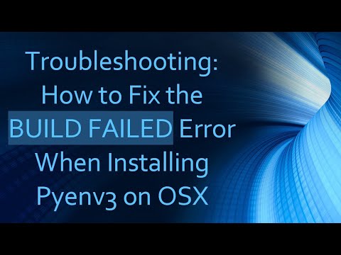 Troubleshooting: How to Fix the BUILD FAILED Error When Installing Pyenv3 on OSX