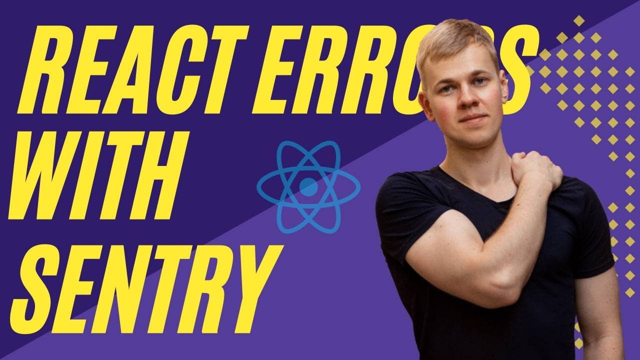 How to Handle React Errors With Sentry