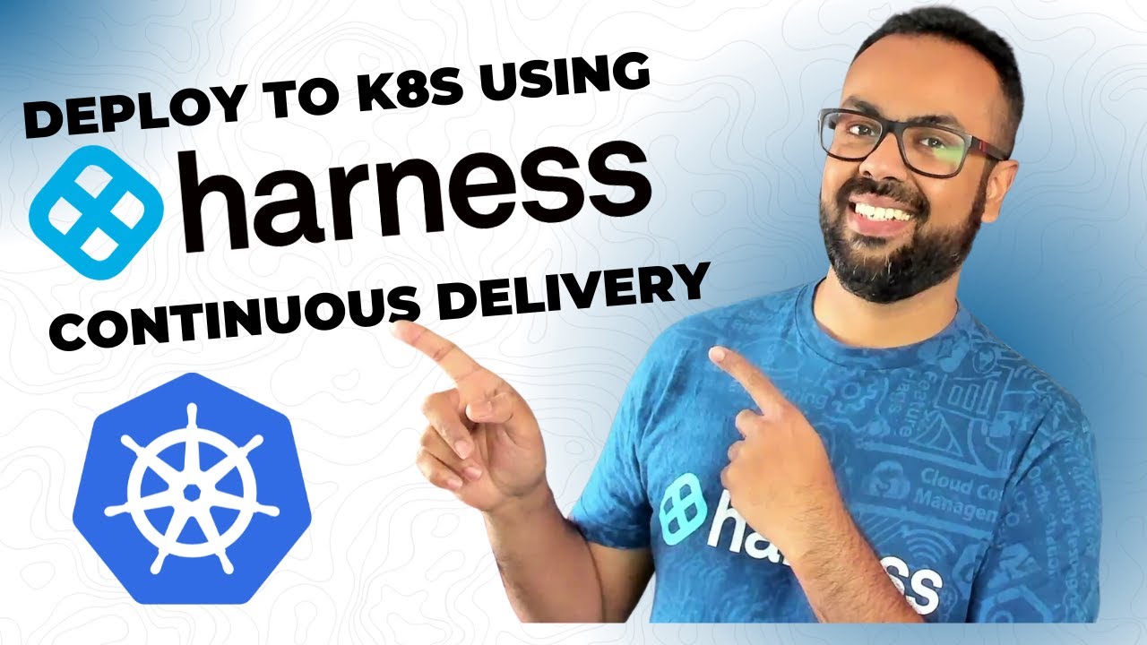 From Zero to Kubernetes Deployment: Harness Continuous Delivery in Action