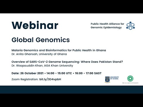 PHA4GE Webinar Series: Global Genomics - Dr. Anita Ghansah & Dr. Waqasuddin Khan