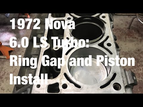 1972 Nova 6.0 Turbo LS: Ring Gap and Piston Install