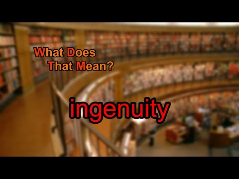 What does ingenuity mean?