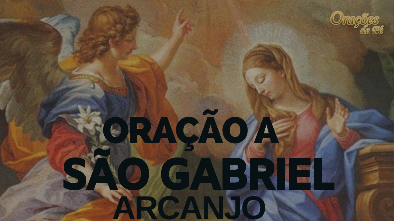 PRAYER TO SAINT GABRIEL THE ARCHANGEL