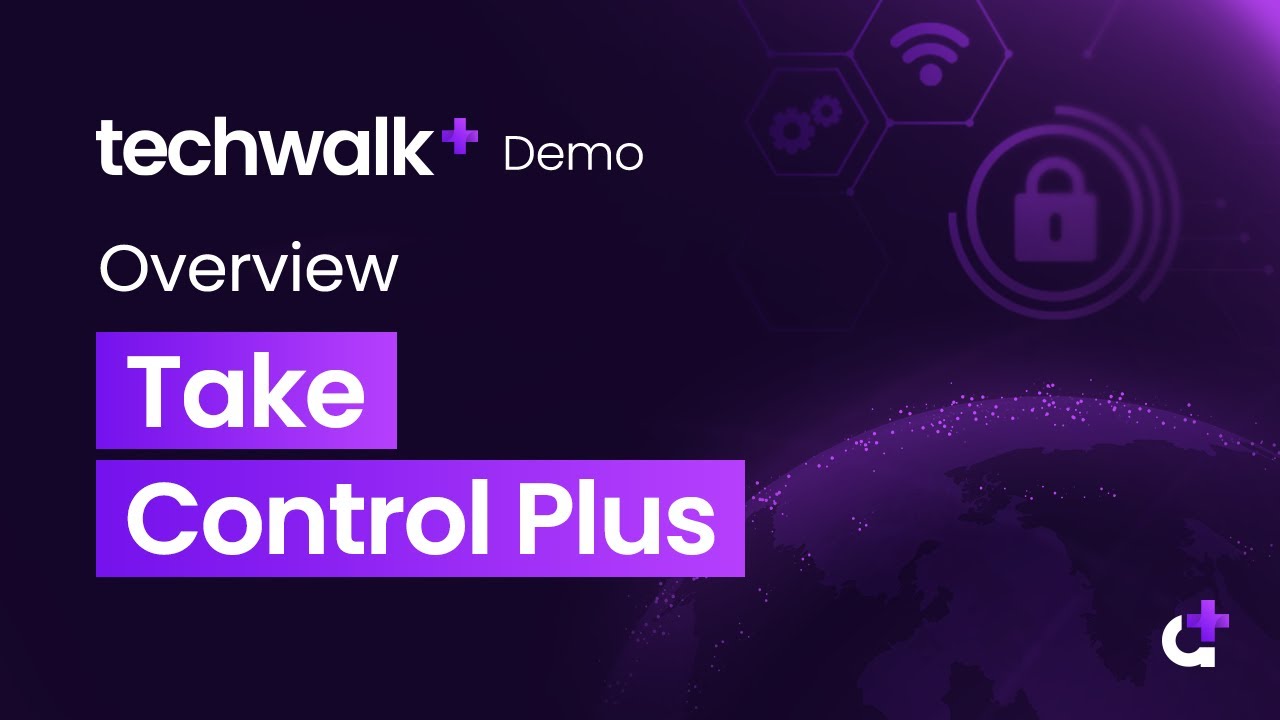TechWalk Demo - Overview N-able Take Control Plus