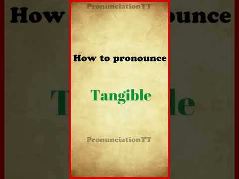 How to pronounce Tangible