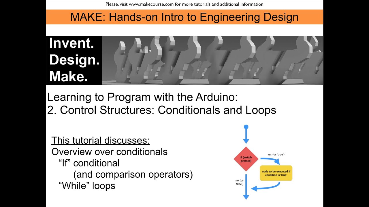 Learning Programming with the Arduino Video 2: Control Structures - Conditionals and Loops