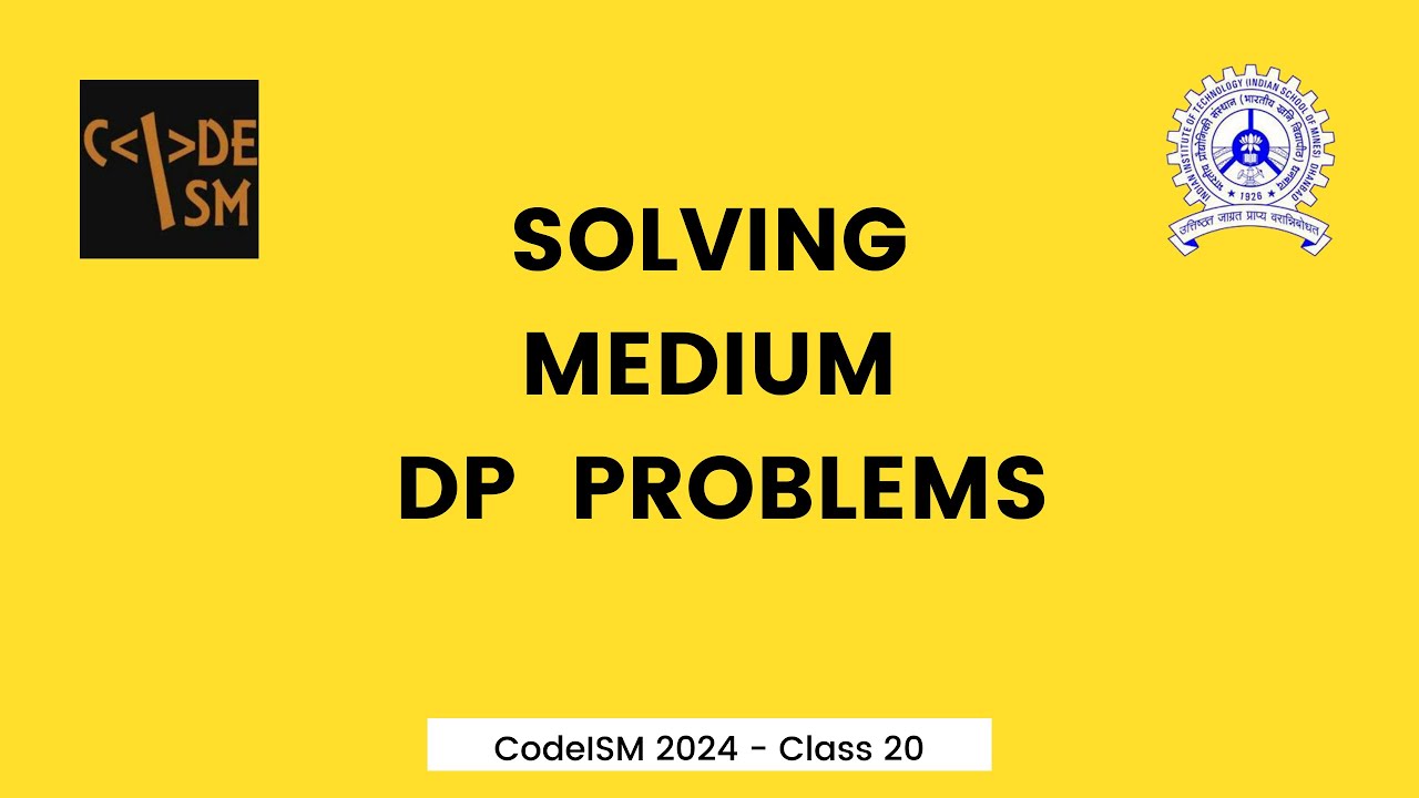Solving medium Dynamic Programming Problems [ CodeISM 2024 (Class 20) ]