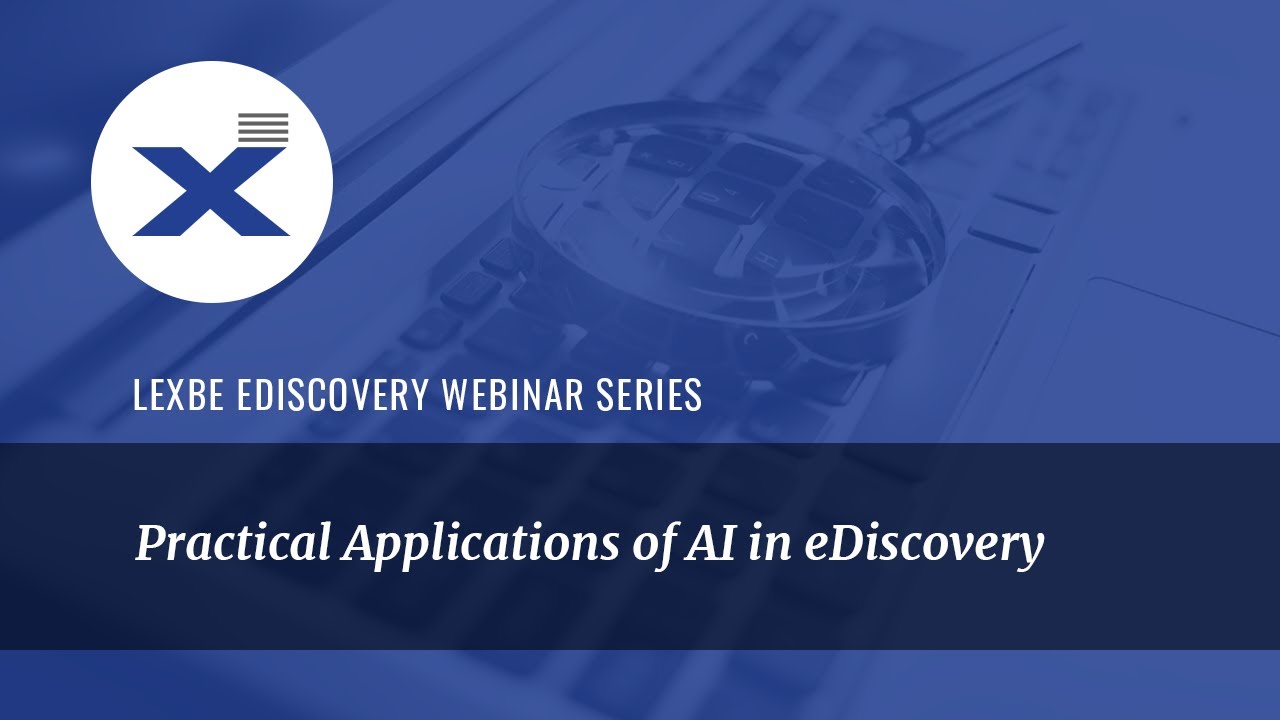 Practical Applications of AI in eDiscovery | Lexbe