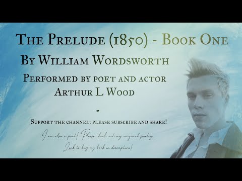 The Prelude Book One by William Wordsworth - Read by poet Arthur L Wood