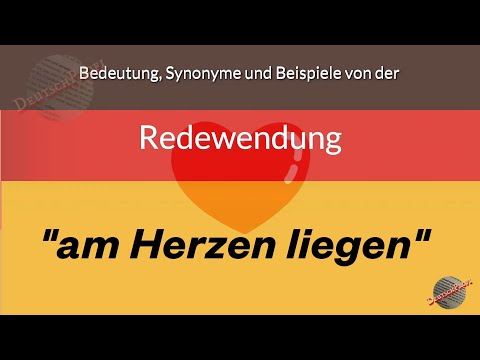 Was bedeutet 'am Herzen liegen'? | Definition, Synonyme und Beispiele