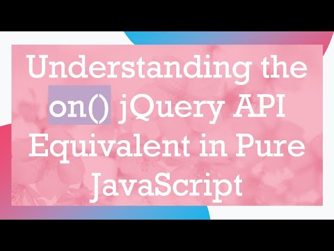 Understanding the on() jQuery API Equivalent in Pure JavaScript