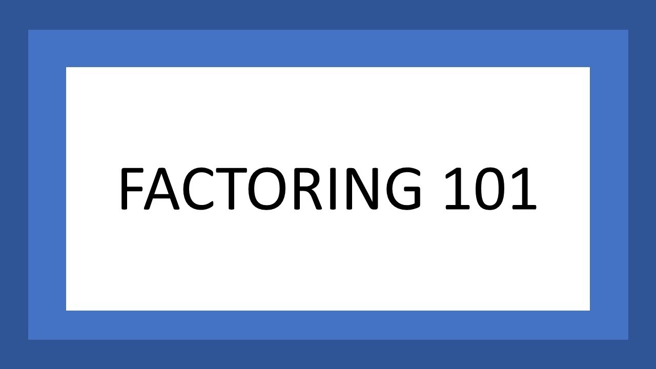 Factoring 101