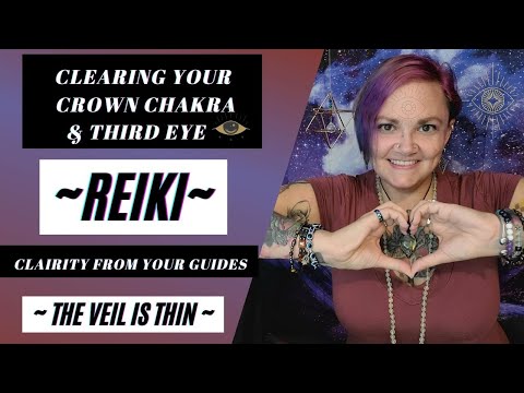 Reiki to clear Crown & Third Eye Chakras - Connect with your Spirit Guides - Receive messages #reiki