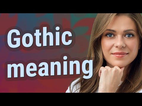 Gothic | meaning of Gothic