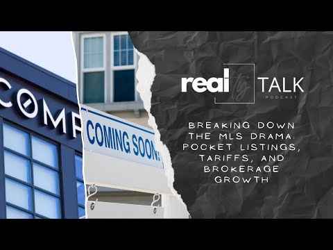 Episode 35 : Breaking Down the MLS Drama: Pocket Listings, Tariffs, and Brokerage Growth