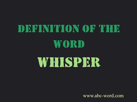 Definition of the word "Whisper"
