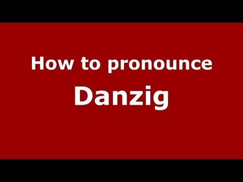 How to pronounce Danzig (Italian/Italy) - PronounceNames.com
