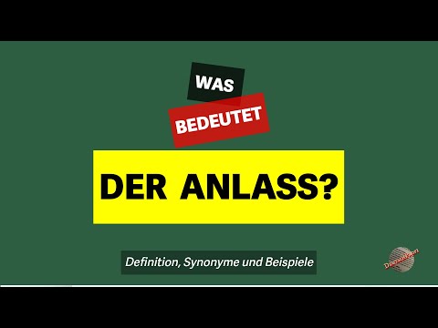 Was bedeutet 'Anlass'? | Definition, Synonyme und Beispiele