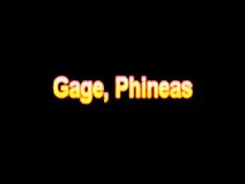 What Is The Definition Of Gage, Phineas - Medical Dictionary Free Online Terms